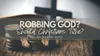 Robbing God? Should Christian’s Tithe? — The Shepherd's Church