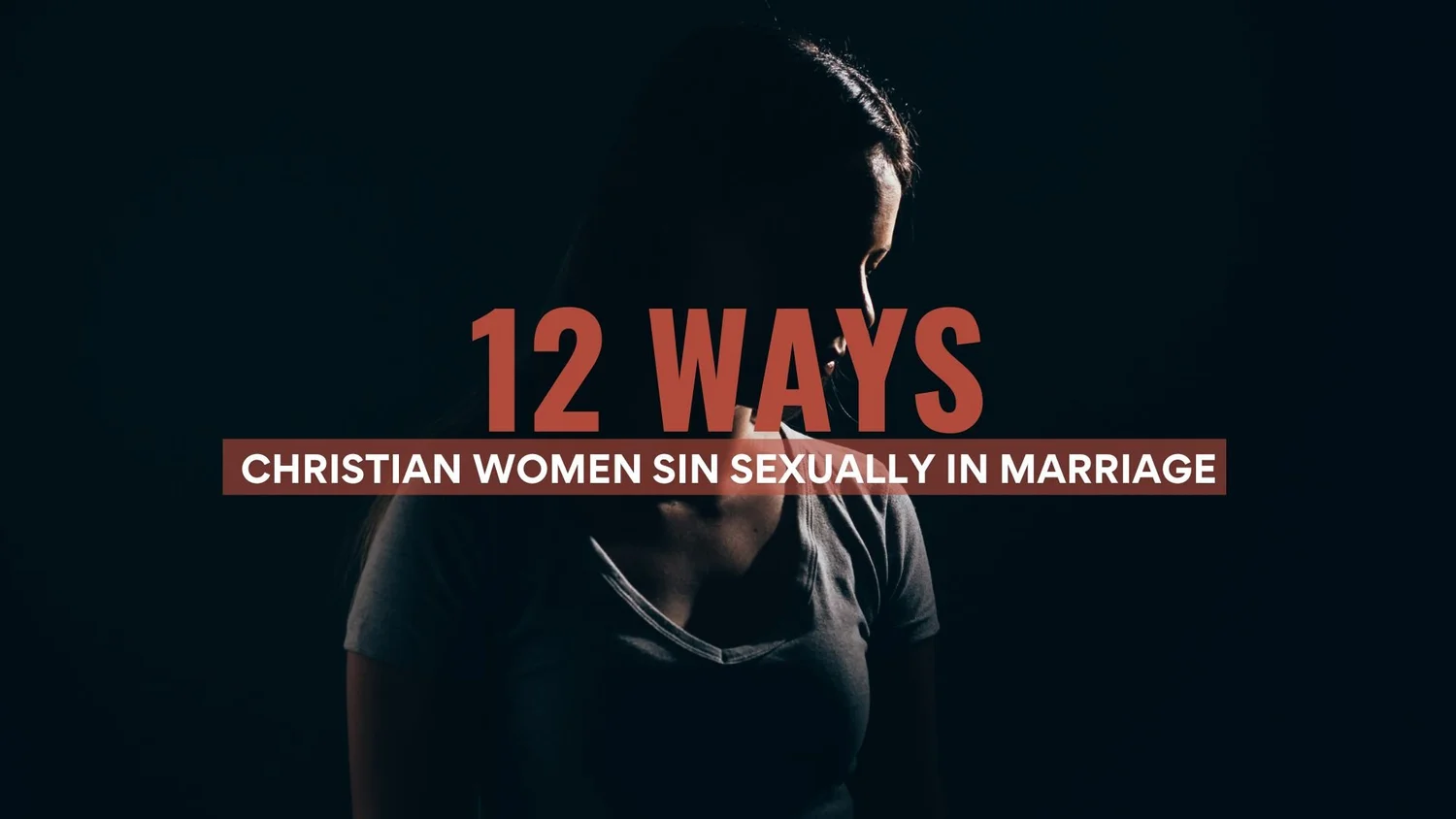 12 Ways Christian Women Sin Sexually Against Their Husbands — The ...