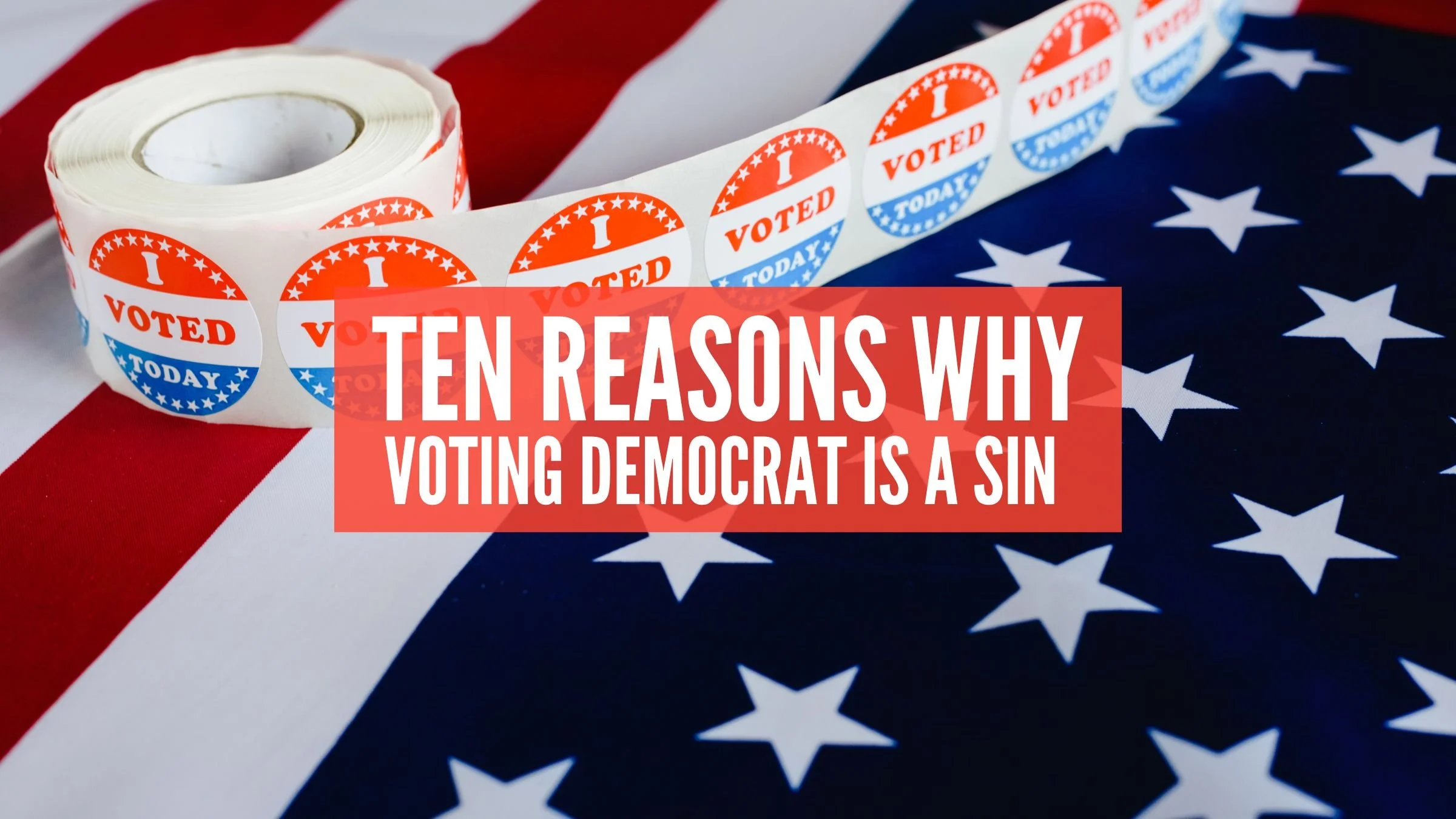 10 Reasons Why Voting Democrat Is A Sin — The Shepherd's Church