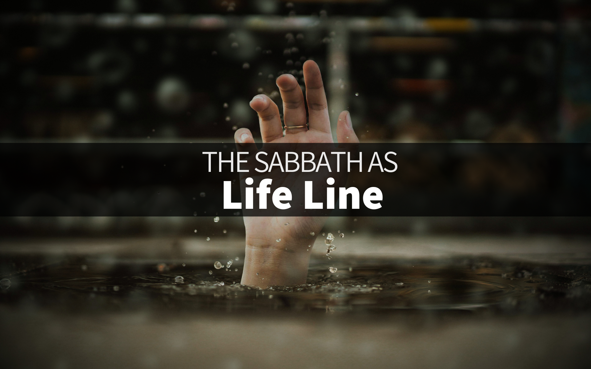 The Sabbath as Lifeline — The Shepherd's Church