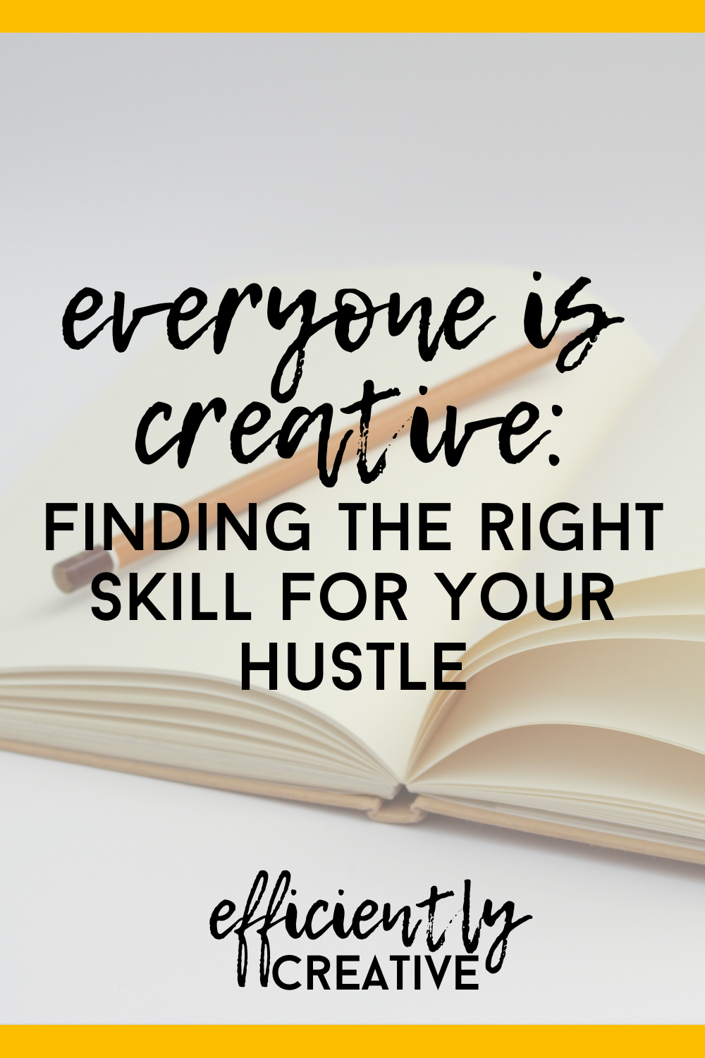 Everyone Is Creative: Finding the Right Skill For Your Hustle ...
