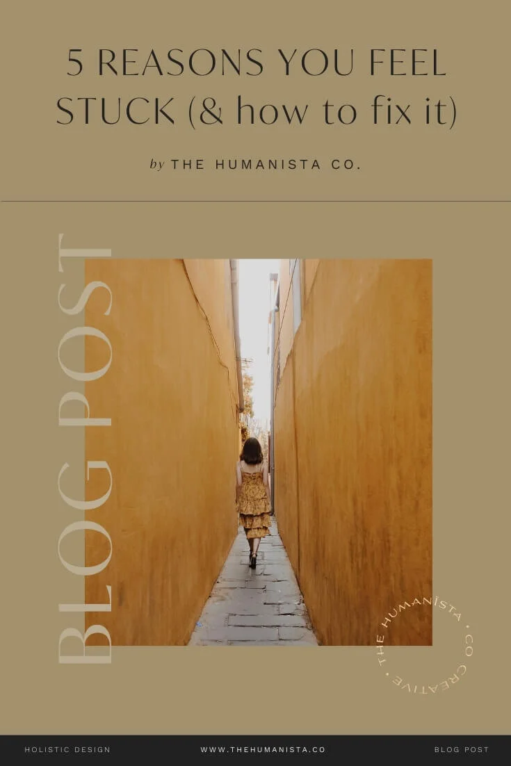 5 Reasons You Feel Stuck (+ How to Fix it) — The Humanista Co. Creative ...