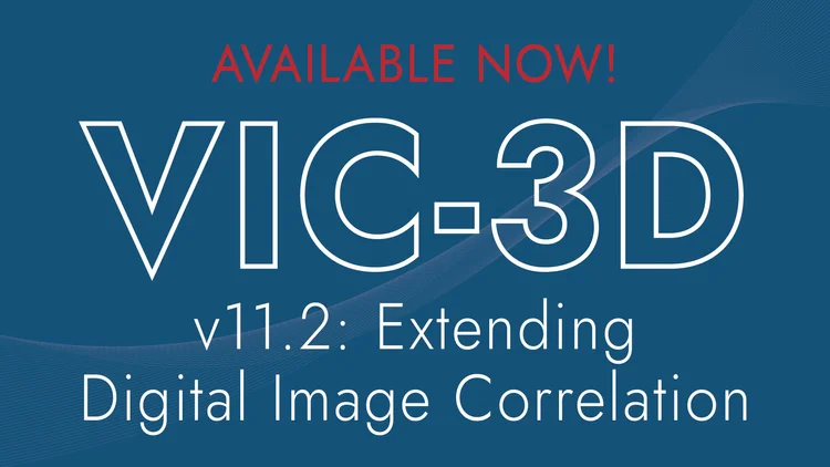VIC-3D — Correlated Solutions Digital Image Correlation