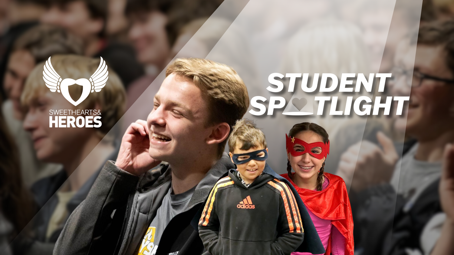 Student Spotlight — Sweethearts & Heroes