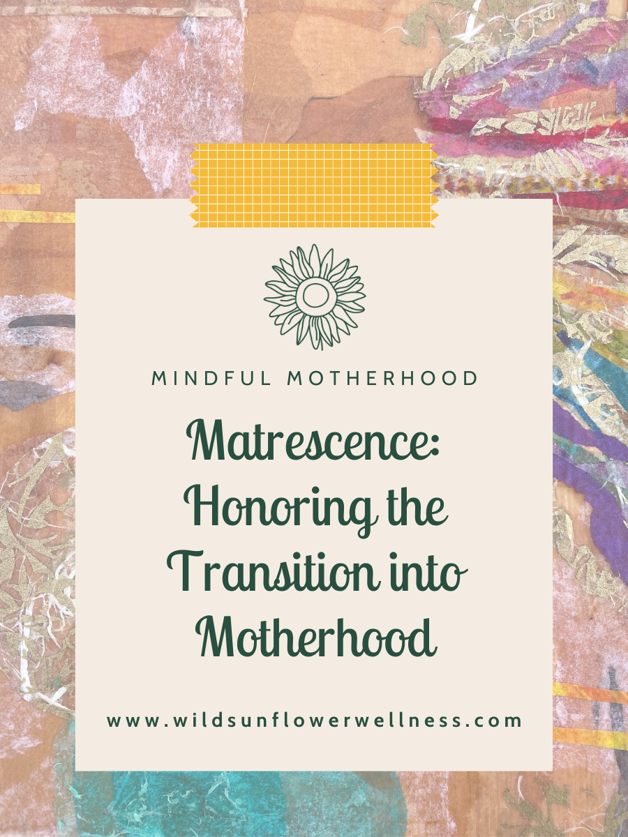 Matrescence: Honoring the Transition into Motherhood — Art Therapist in ...