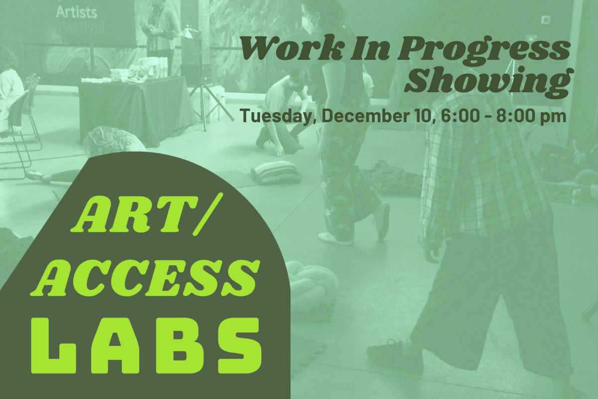 Art/Access Lab: Work In Progress Showing — HIGH CONCEPT LABS