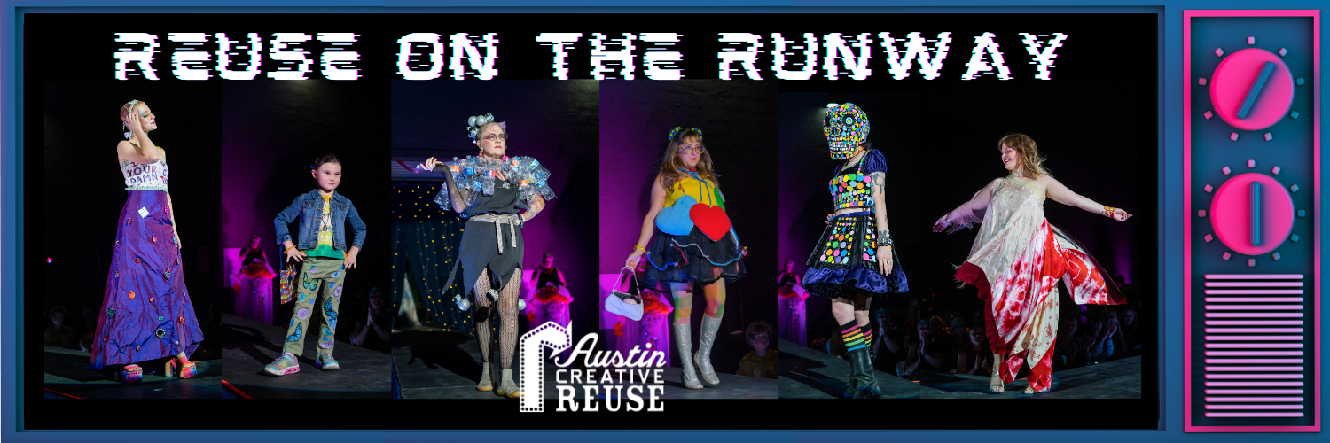 Reuse on the Runway — Austin Creative Reuse