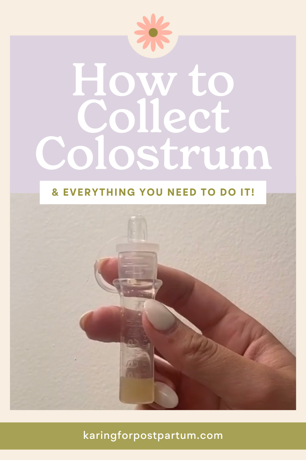 How To Collect Colostrum | Karing for Postpartum