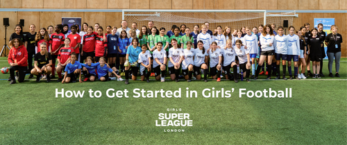 A Beginner’s Guide to Football for Girls — Girls Super League™
