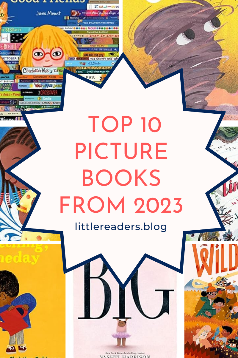 Top Ten Picture Books of 2023 — Little Readers Future Leaders