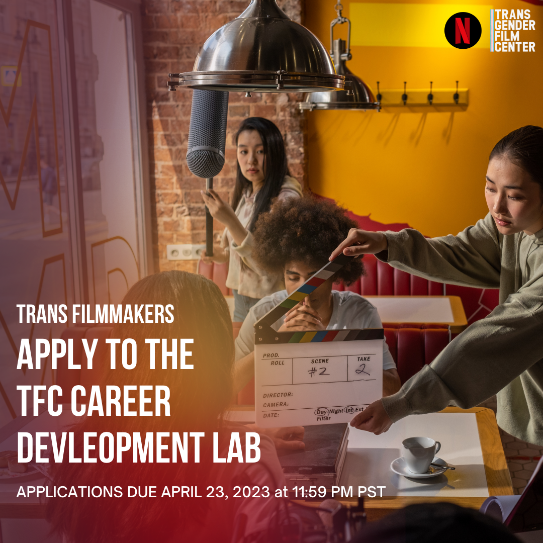 Announcing the 2023 TFC Career Development Lab — Transgender Film Center