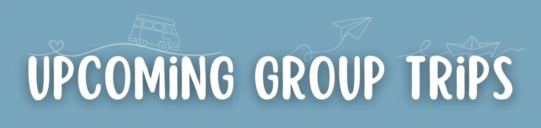 Take a Trip with Us! Lets Go! — Today is Someday