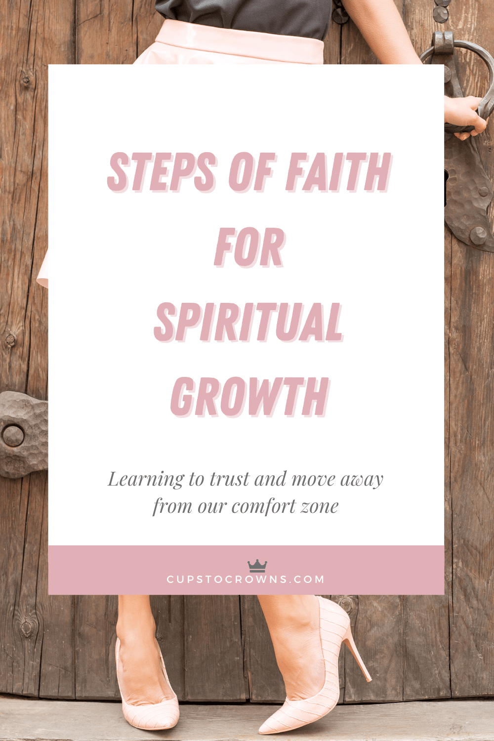 Baby Steps Of Faith For Spiritual Growth — Cups to Crowns
