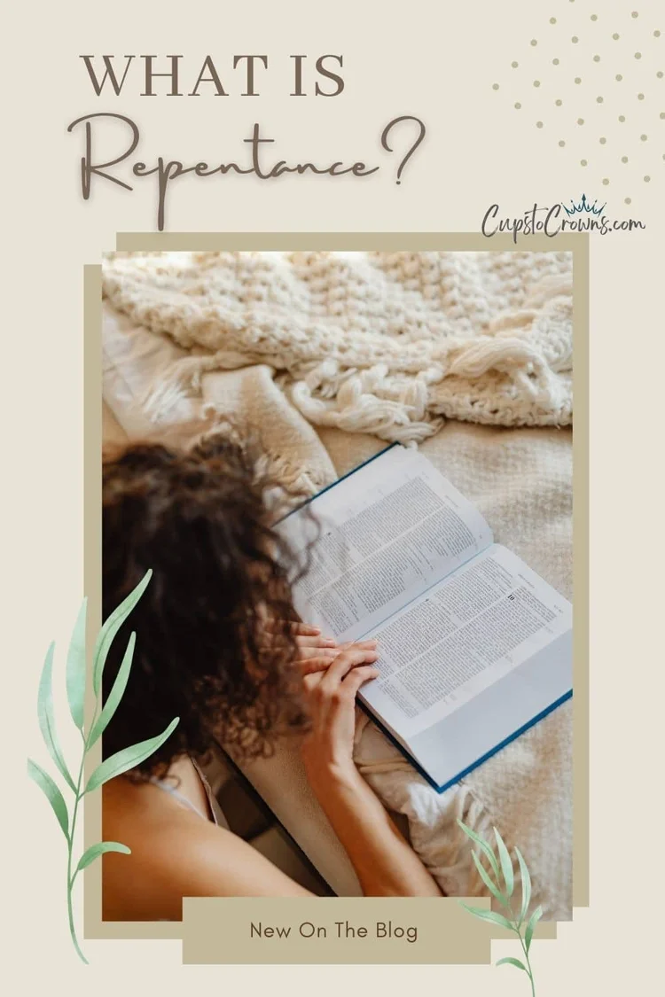 Understanding Biblical Repentance — Cups to Crowns
