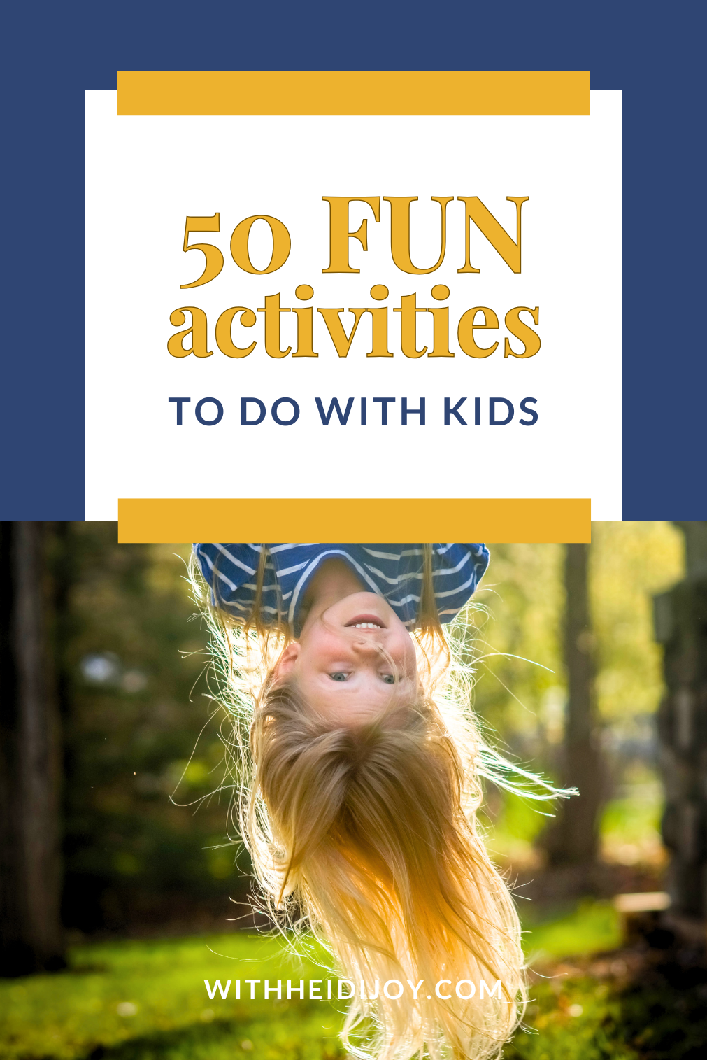 50 Activity Ideas for Kids — with Heidi Joy