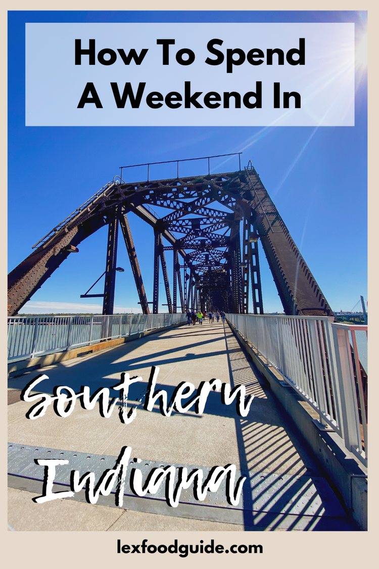 Top Spots To Visit On A Trip To Southern Indiana — Lex Food Guide