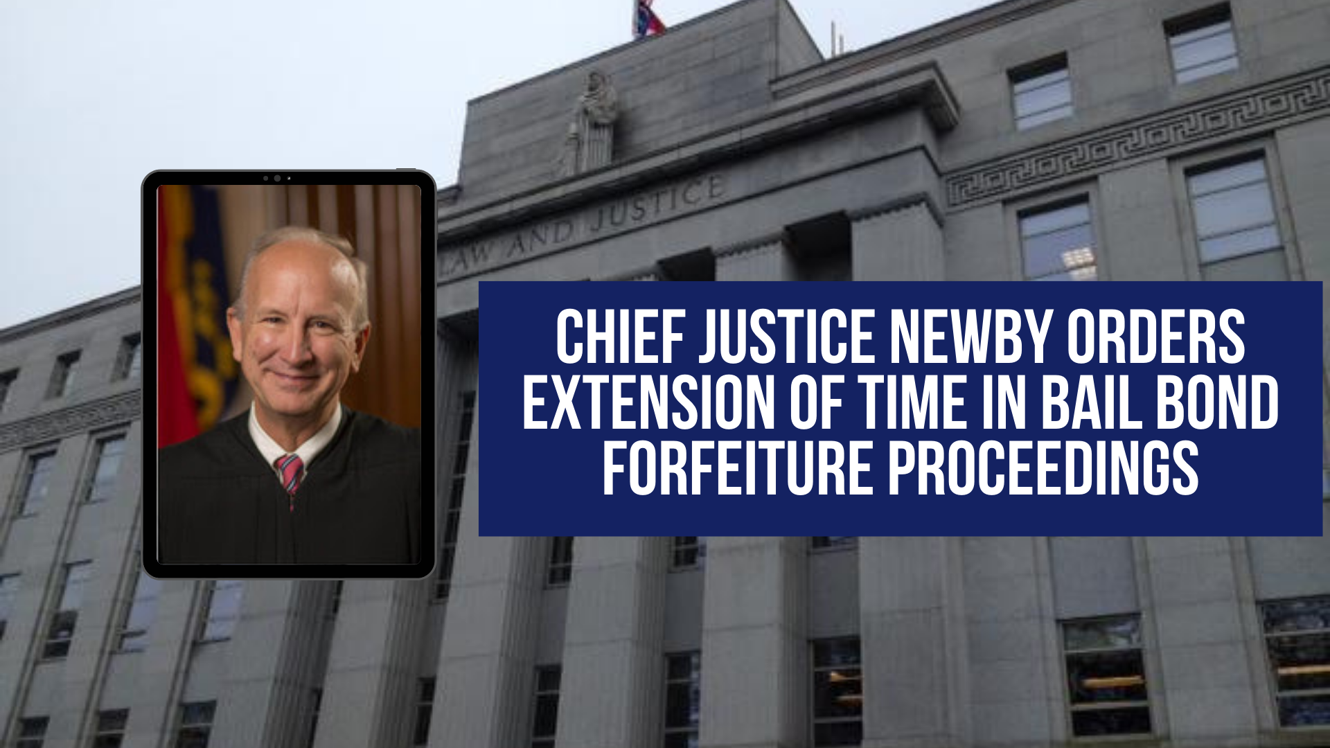 Chief Justice Newby orders extension of time in bail bond forfeiture ...
