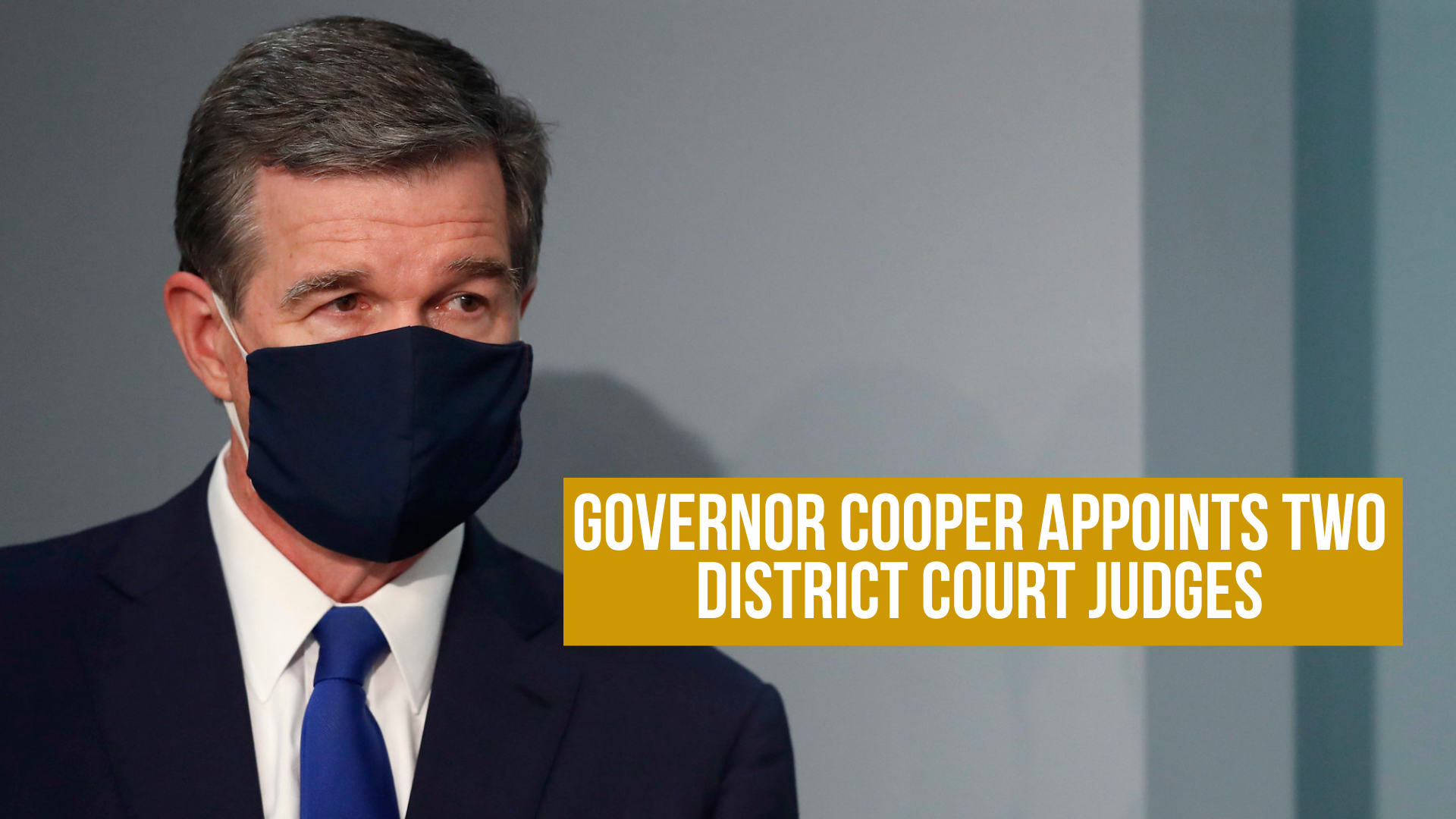 Governor Cooper appoints two district court judges — NC Political News