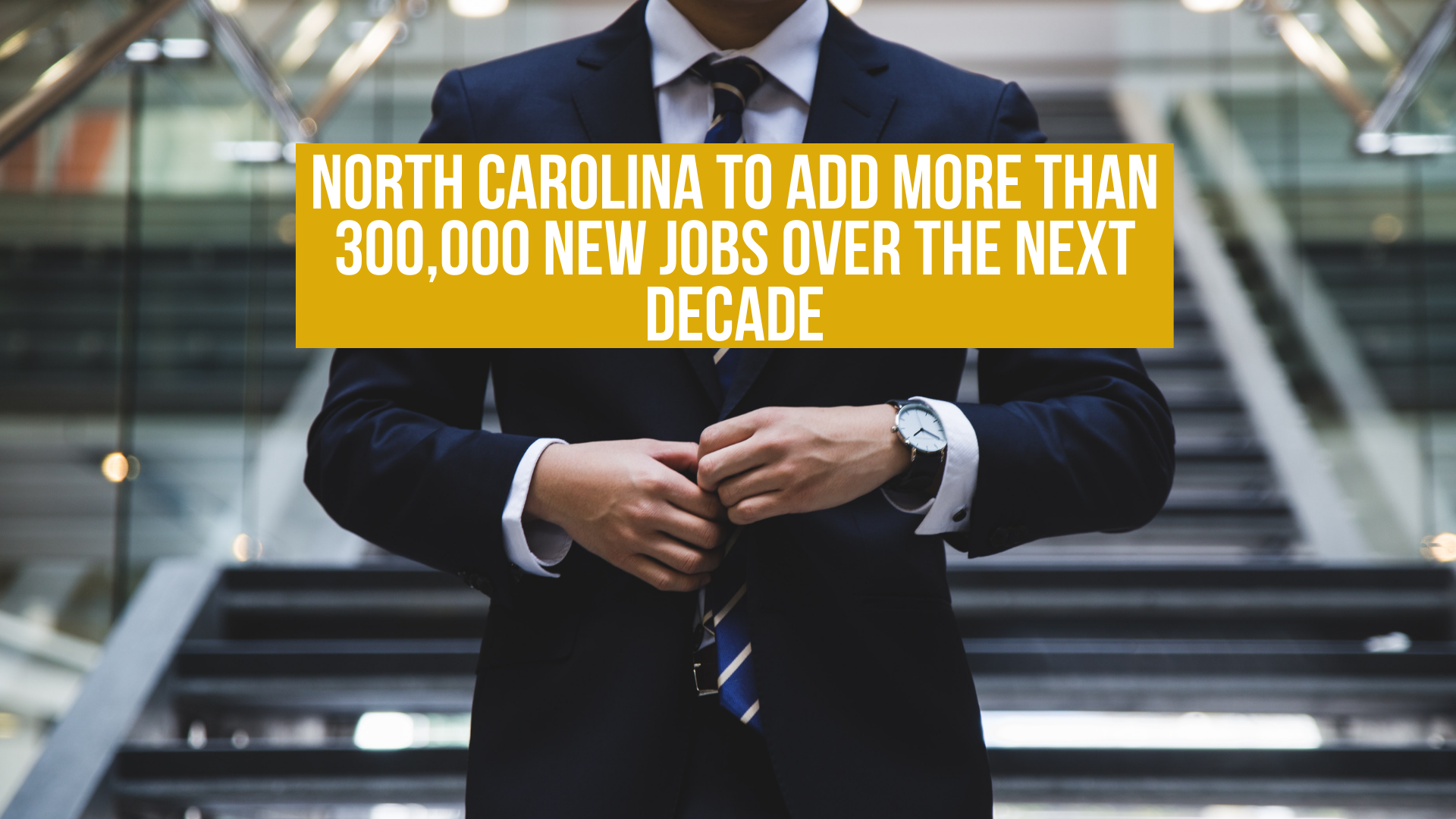 North Carolina to Add More Than 300,000 New Jobs Over the Next Decade ...