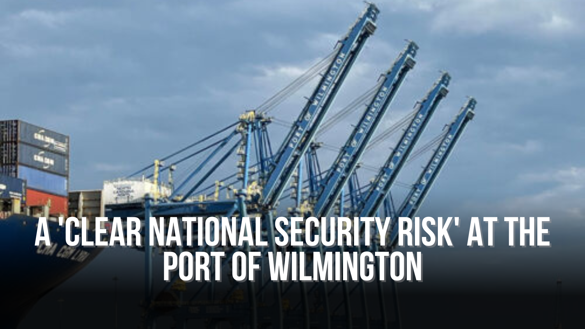A 'clear national security risk' at the Port of Wilmington — NC ...