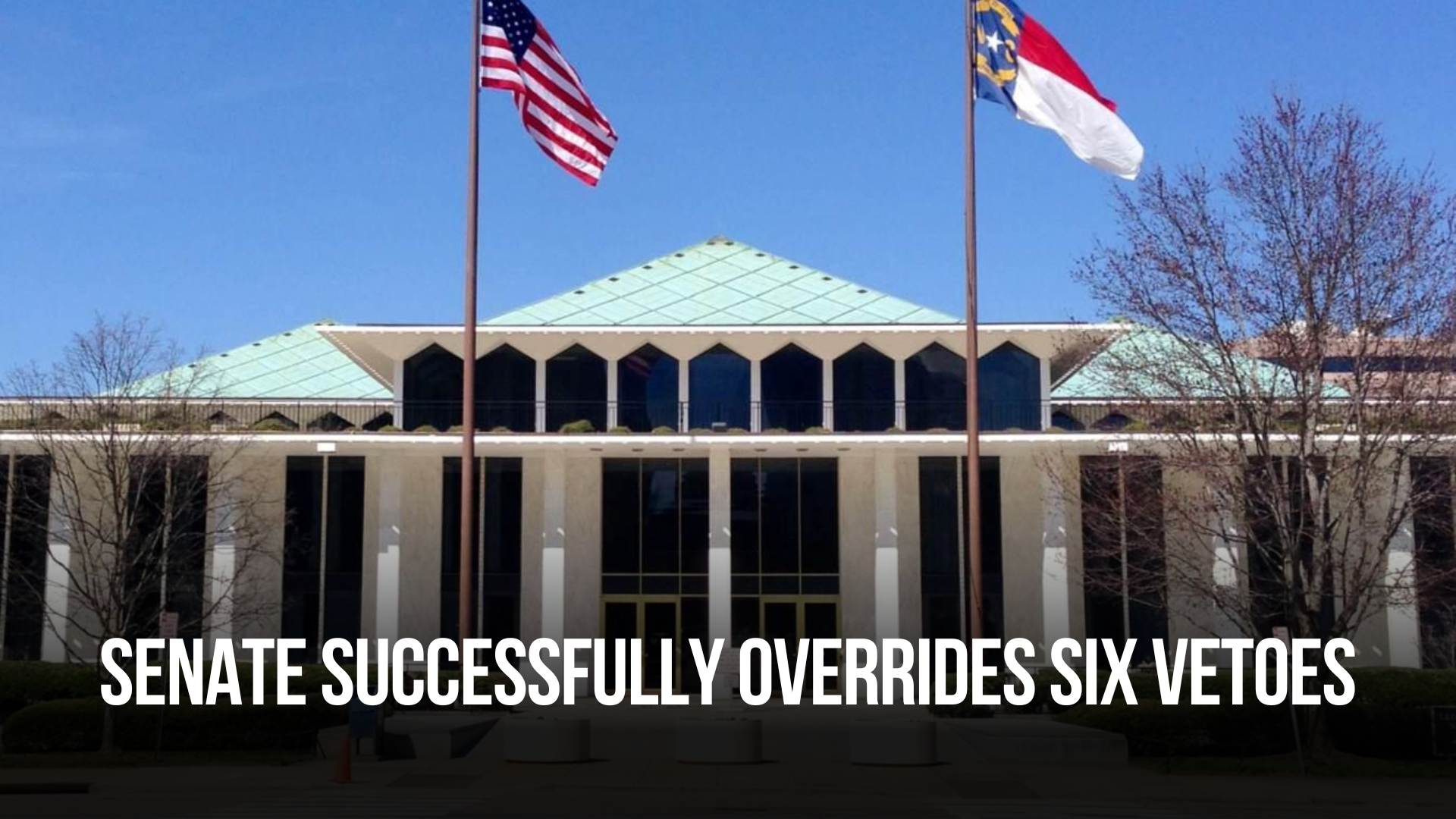 Senate Successfully Overrides Six Vetoes — NC Political News