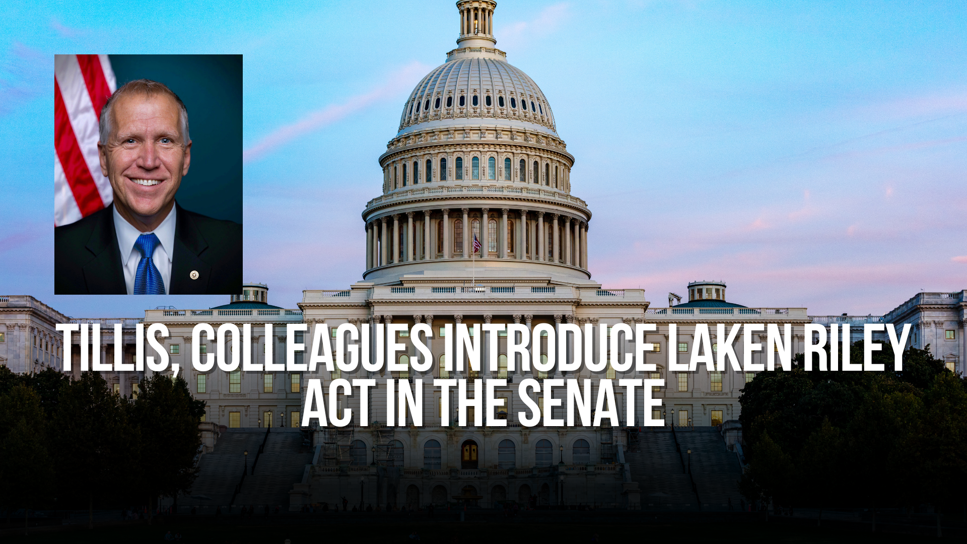 Tillis, Colleagues Introduce Laken Riley Act in the Senate — NC ...