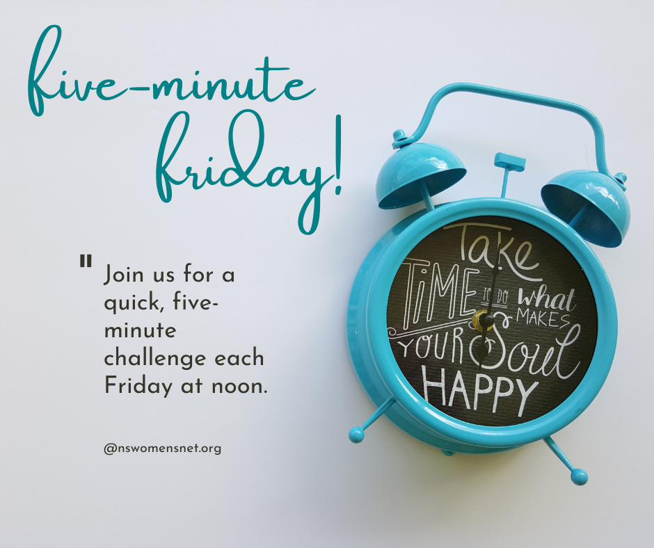 five-minute friday — NorthStar Women's Network