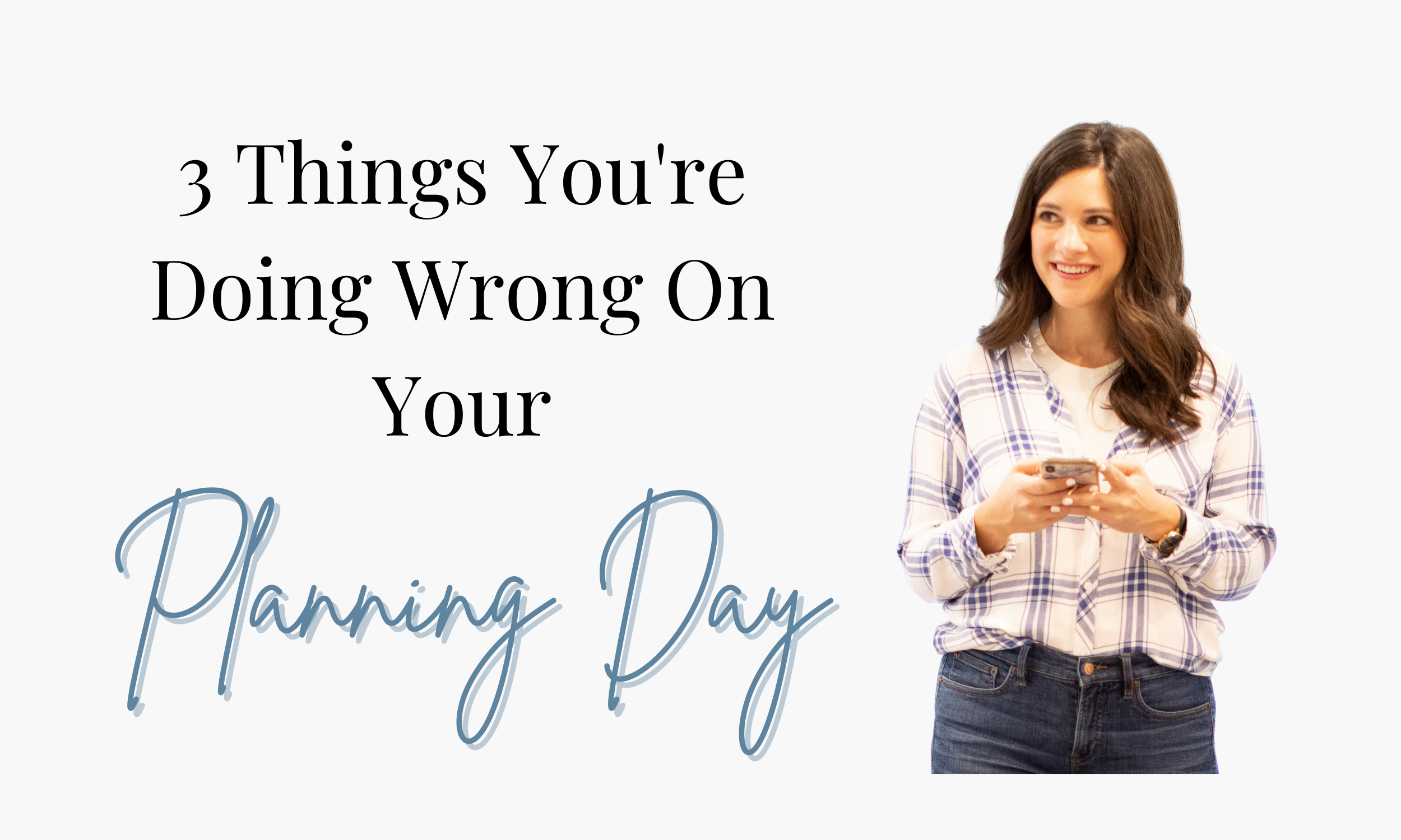 Three Things You’re Doing Wrong On Your Business Planning Day — Jeannie ...