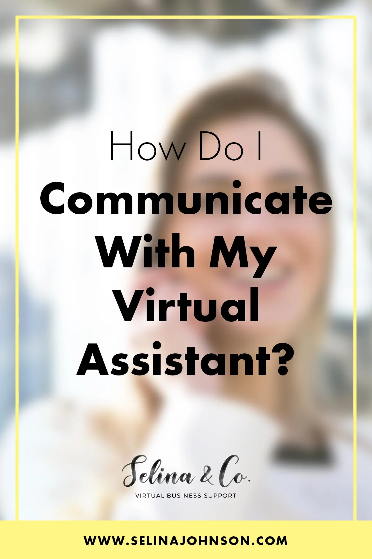How To Communicate With A Virtual Assistant: Master The 3Ds ...