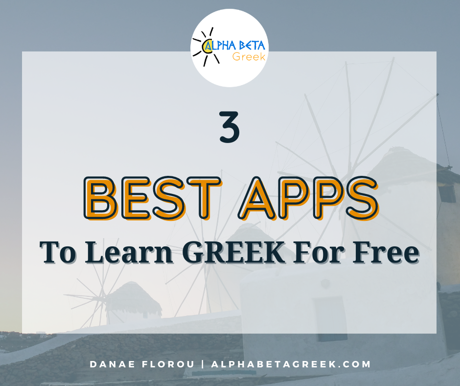 3 Best Apps To Learn Greek For Free in 2024 — Danae Florou | Alpha Beta ...