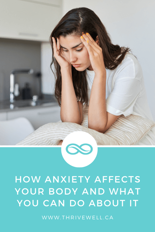 What To Do When Anxiety Affect Your Body — ThriveWell Counselling
