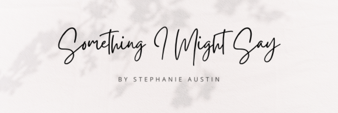 Substack — Stephanie Austin