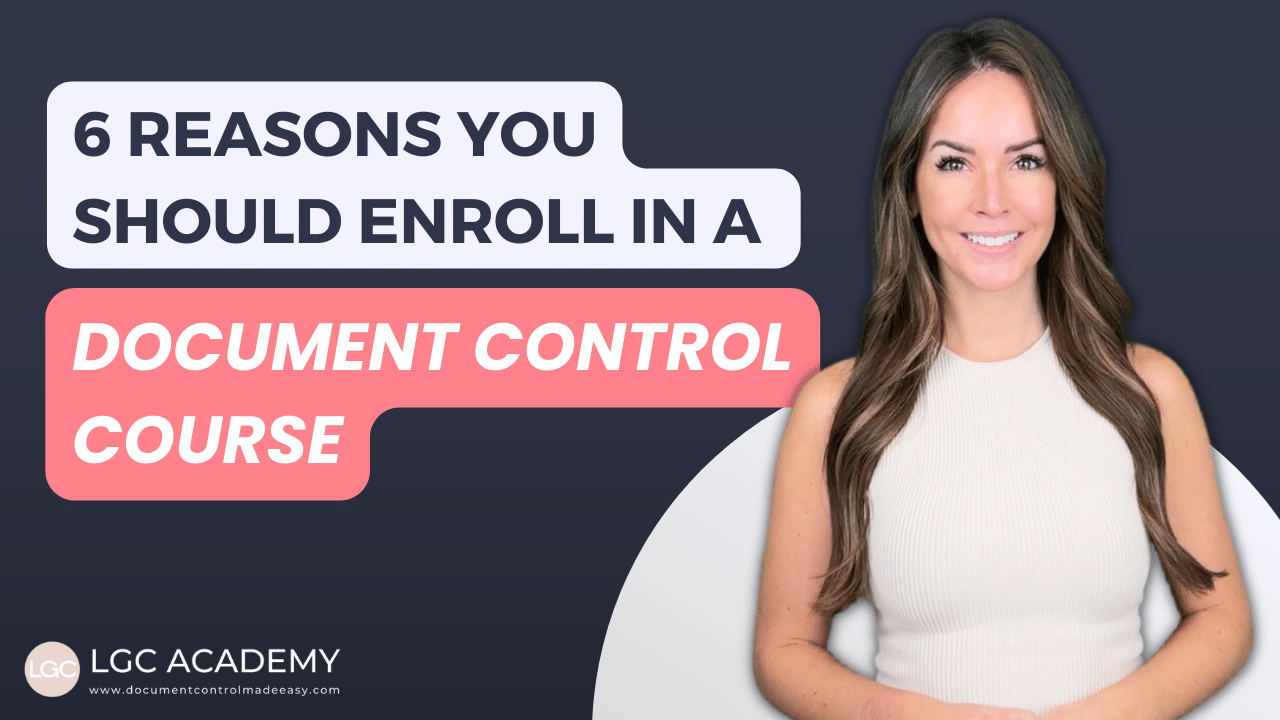 6 Reasons Why You Should Enroll in a Document Control Course | LGC Academy