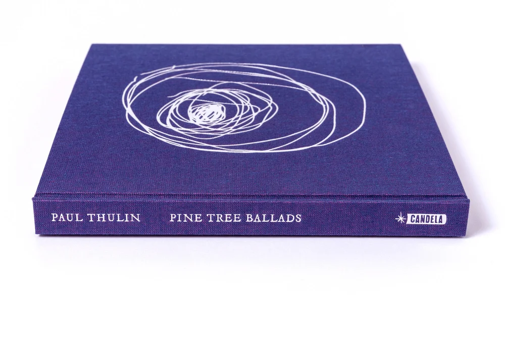 Pine Tree Ballads | Paul Thulin Jimenez — Candela Books + Gallery