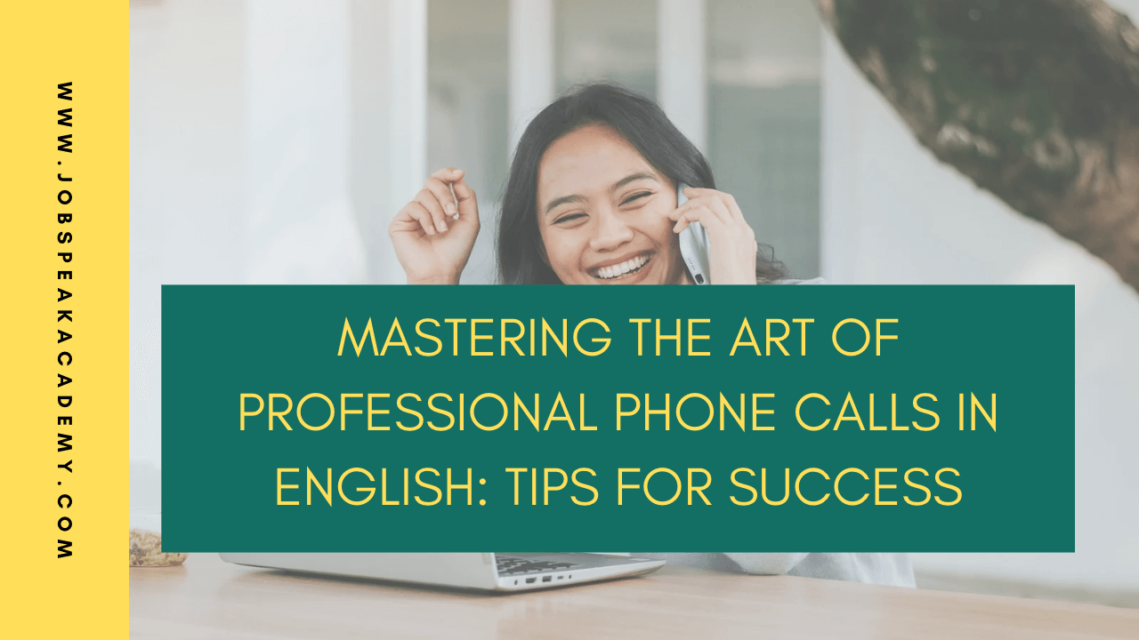 Mastering the Art of Professional Phone Calls in English — Jobspeak ...