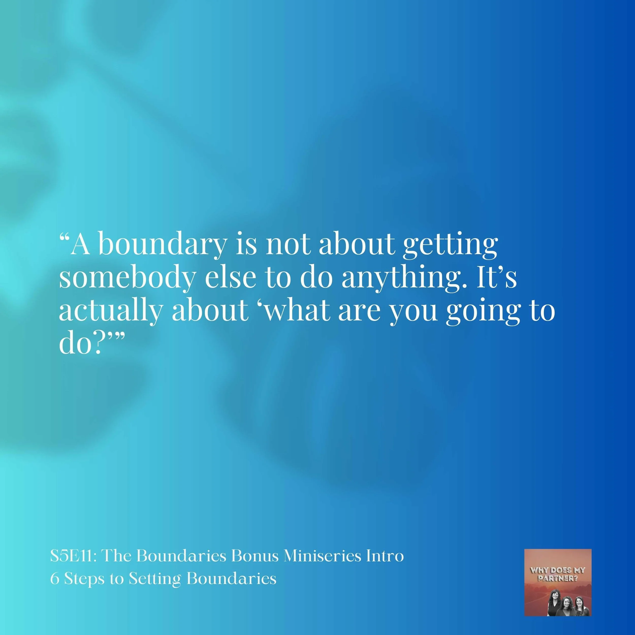 6 Steps to Setting Boundaries — Why Does My Partner
