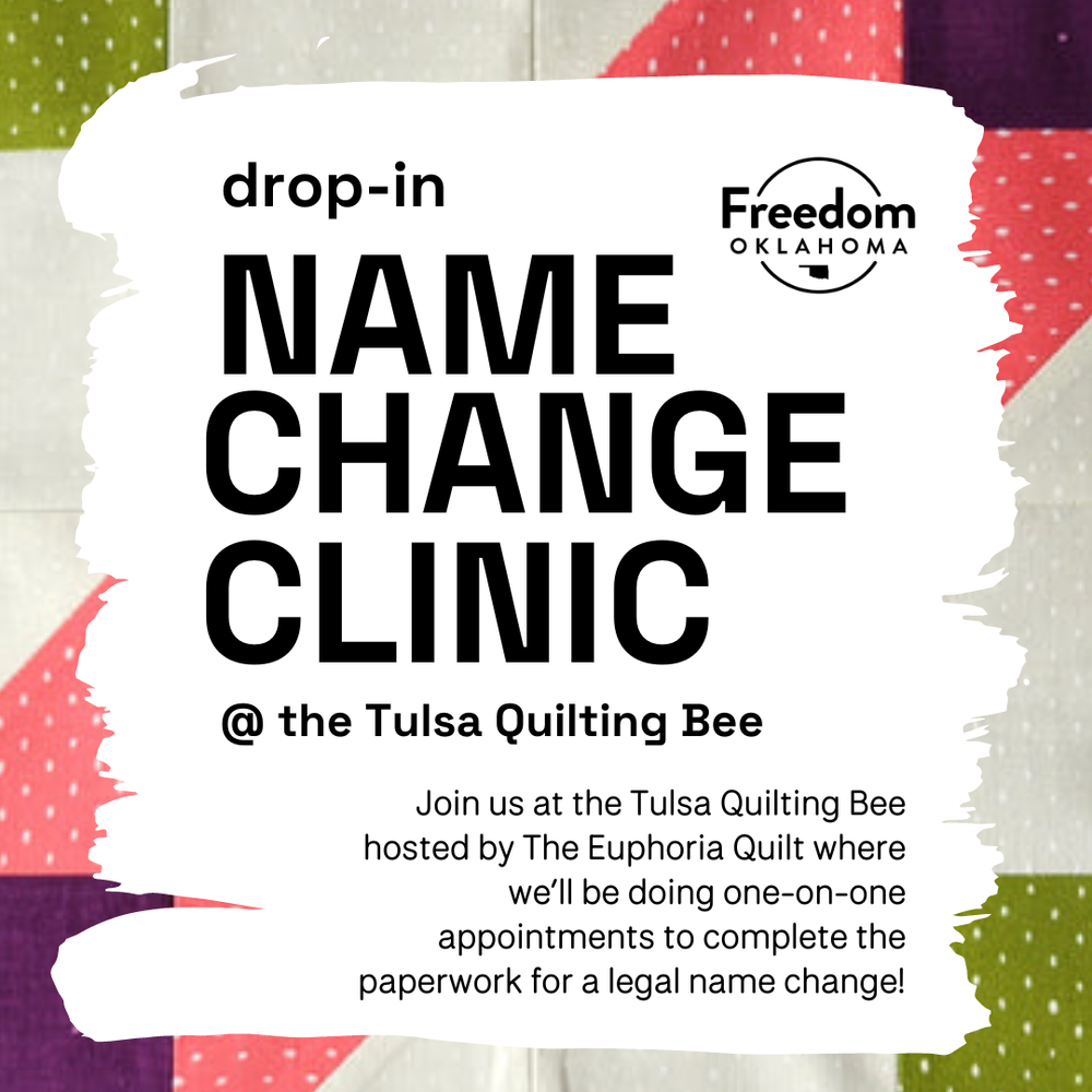 Drop-in Name Change Clinic at the Tulsa Quilting Bee — Freedom Oklahoma