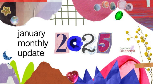 January 2025 Update — Freedom Oklahoma