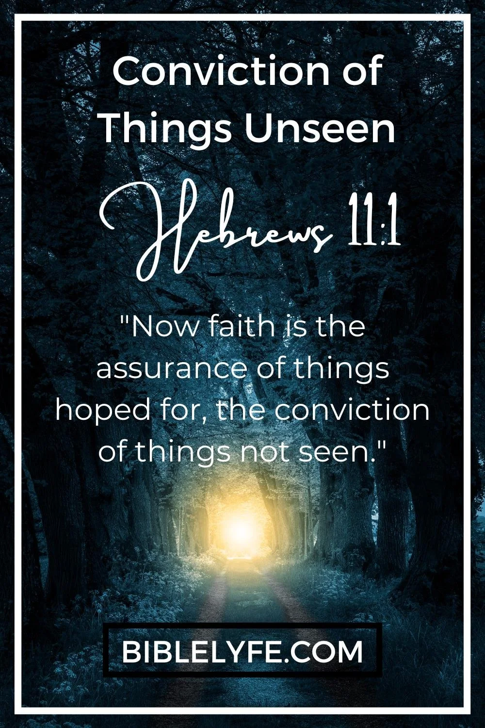The Conviction of Things Not Seen: A Study on Faith — Bible Lyfe