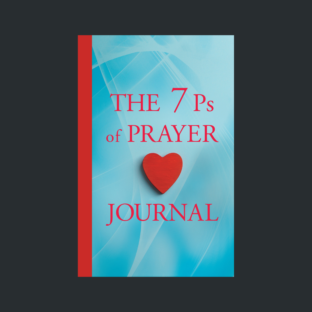 The 7 Ps of Prayer : A Simple Method to Pray For Your Family — End Game ...