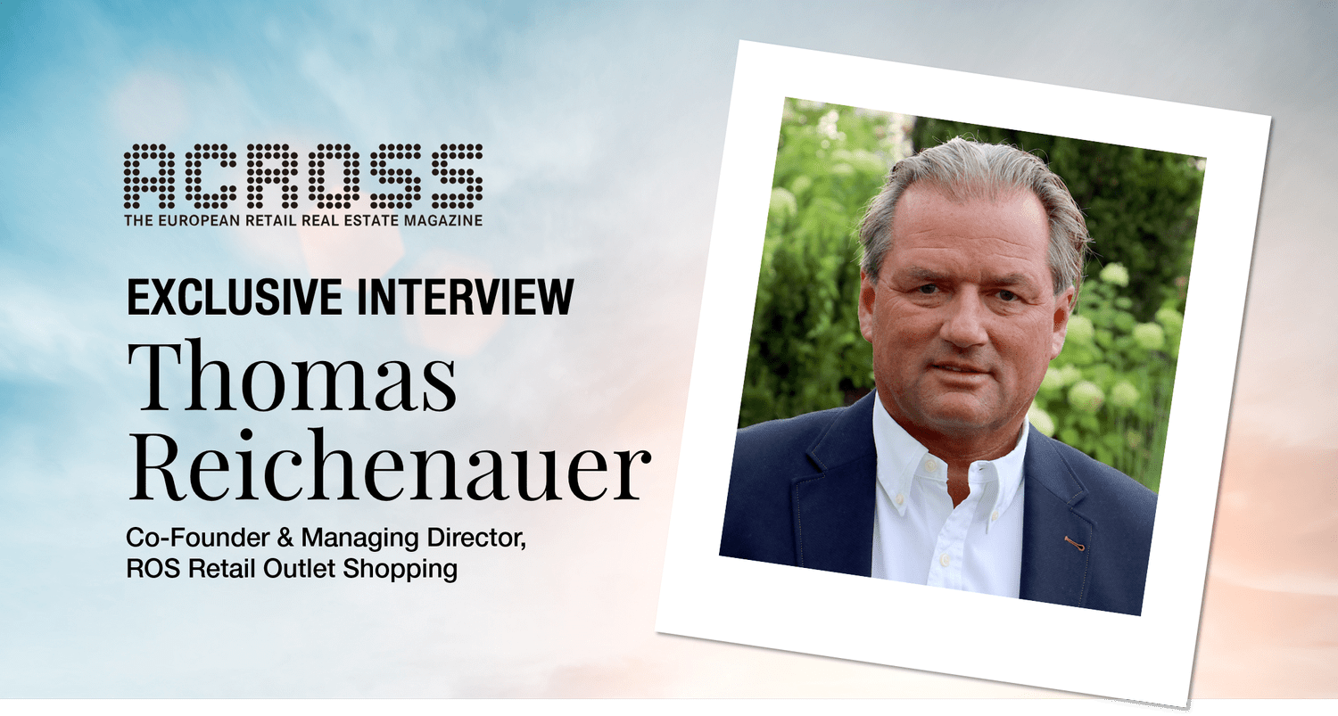 Thomas Reichenauer interview for ACROSS — ROS Retail Outlet Shopping
