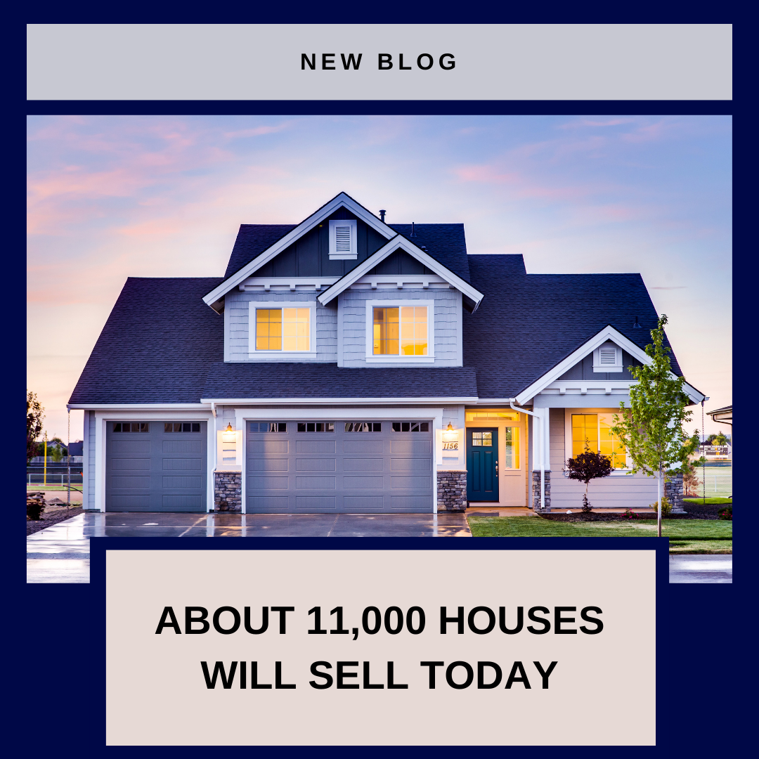 About 11 000 Houses Will Sell Today The Moldenhauer Group about-11-000-houses-will-sell-today-the-moldenhauer-group