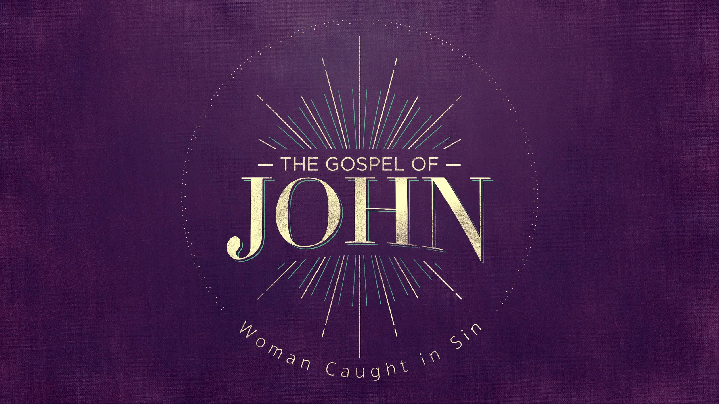 The Gospel of John: Woman Caught in Sin — Unity Community Church
