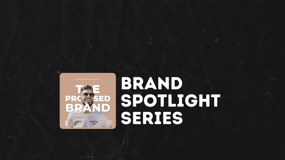 Brand Spotlights — PARABLE Brand