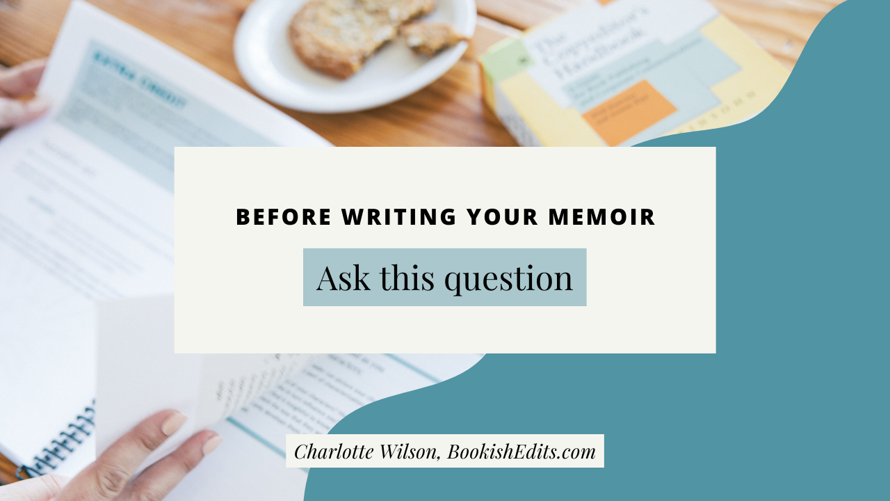 One question to ask before you write your memoir — Bookish Edits