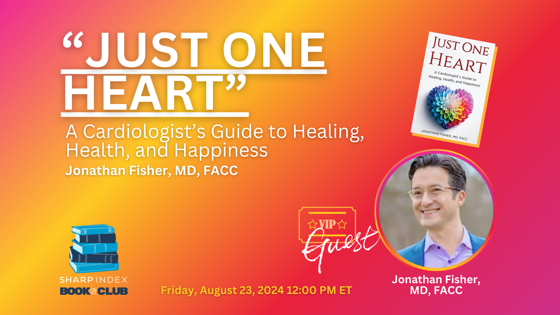 “Just One Heart. A Cardiologist’s Guide to Healing, Health, and ...