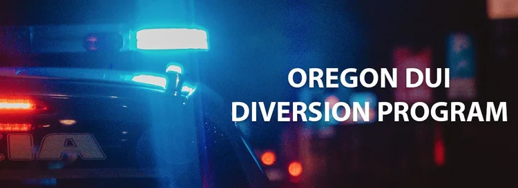 The Oregon Diversion Program Guide: Get Rid of Your DUI — Powell Law P.C.