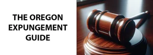 The Oregon Expungement Guide: Which Felonies Can Be Expunged — Powell ...