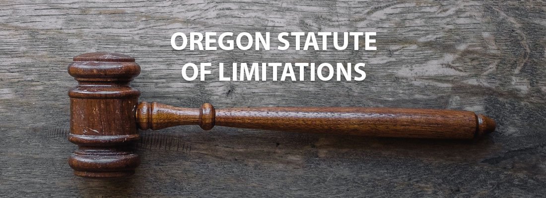 What Is The Statute Of Limitations In Oregon? — Powell Law P.C.