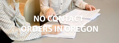 No Contact Orders in Oregon and Domestic Violence Cases | Free ...